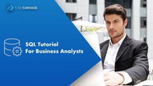 SQL Tutorial for Business Analysts (Part I) - Business Analysis Blog