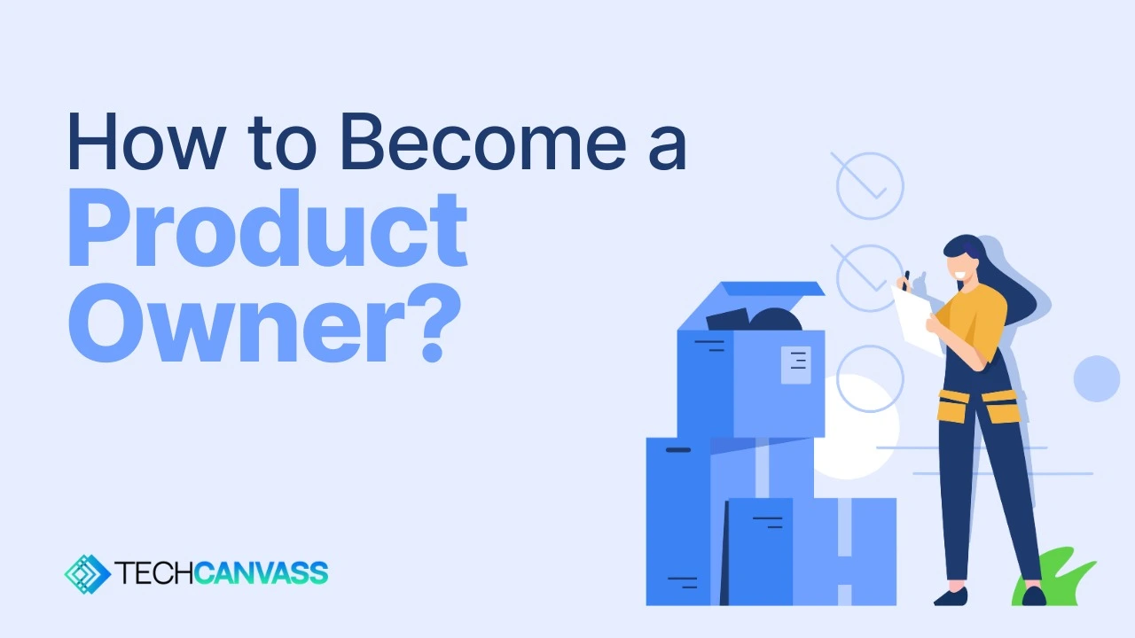 Learn How to Become a Product Owner? And What They Do?