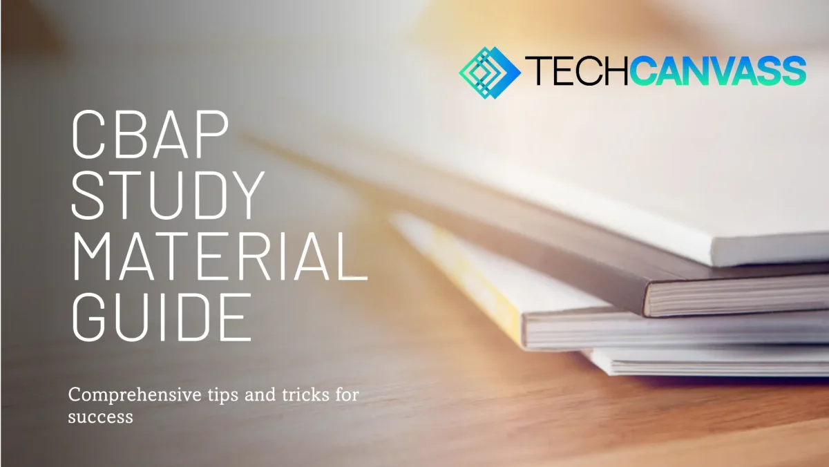 CBAP Study Material To Help You Get Certified - Techcanvass